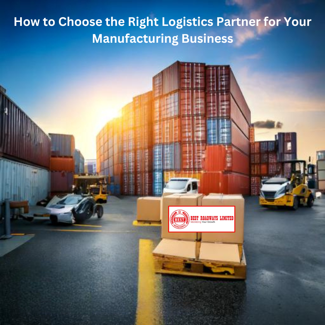 How to Choose the Right Logistics Partner for Your Manufacturing Business
