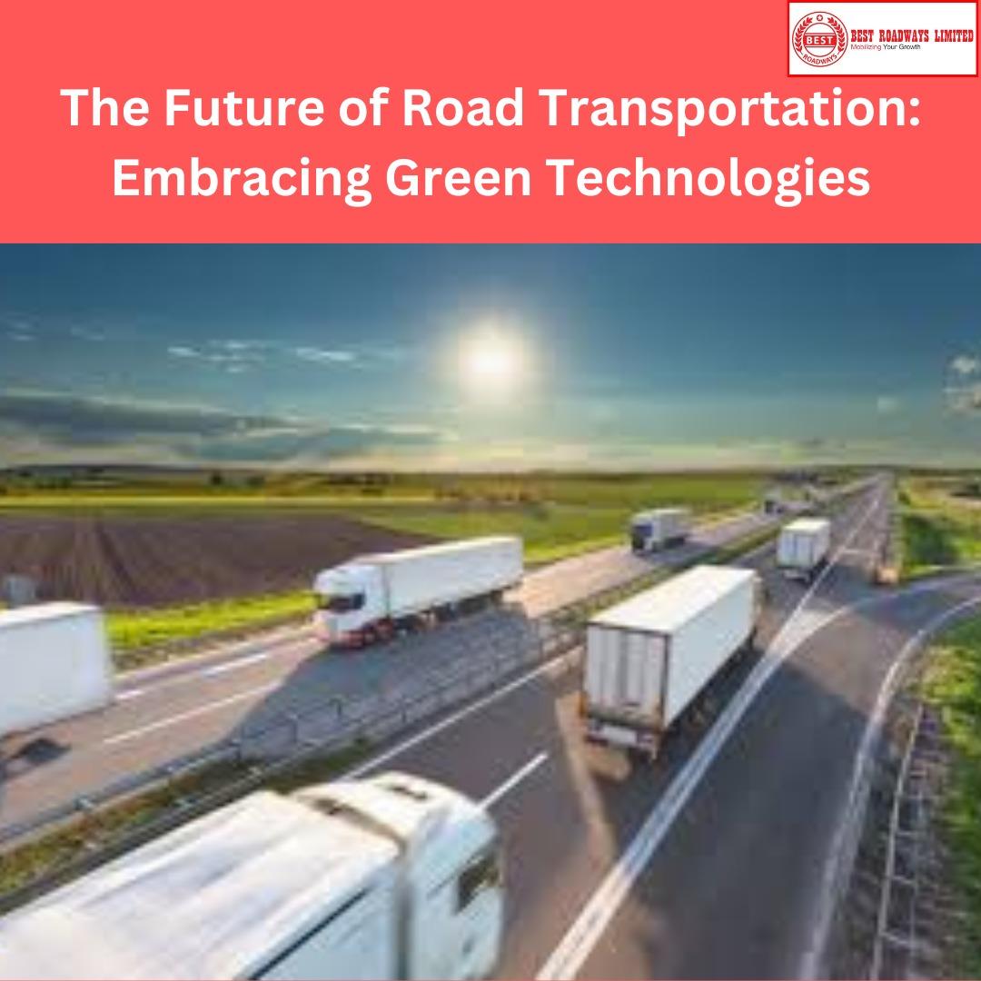 The Future of Road Transportation: Embracing Green Technologies